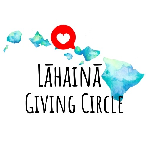 Lahaina | Giving Circle
